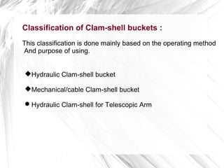 CLAM SHELL BUCKETS | PPT