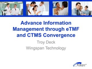 Advance Information Management Through eTMF and CTMS Convergence | PPT