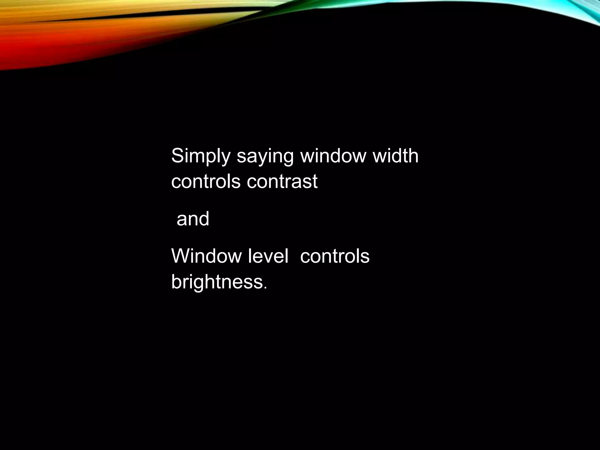 CT numbers, window width and window level | PPTX