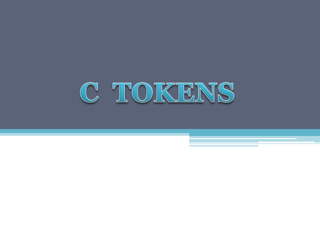 C tokens | PPTX | Programming Languages | Computing