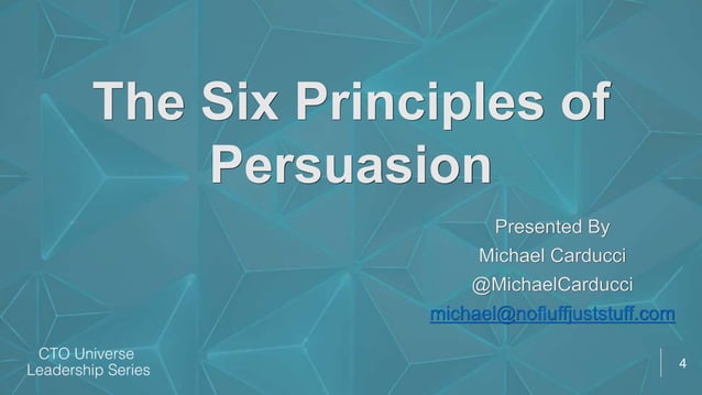 CTO Universe Leadership Series: The Six Principles of Persuasion | PPT