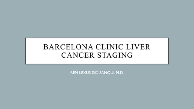 CTP and Barcelona Clinic Liver Cancer Staging scoring systems.pptx