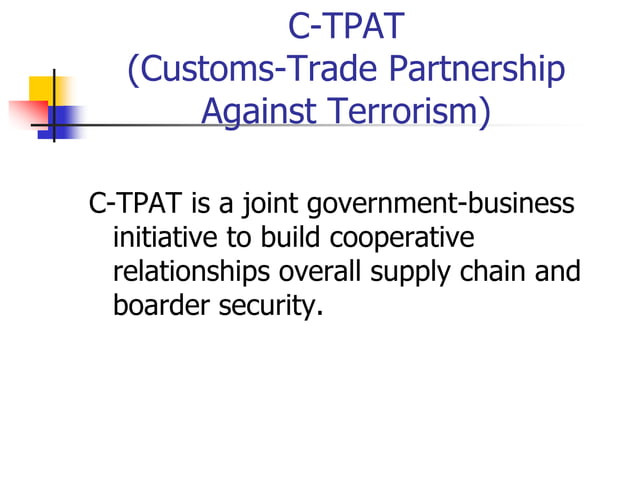 CTPAT PRESENTATION.ppt | Logistics and Transportation Industry | Industries