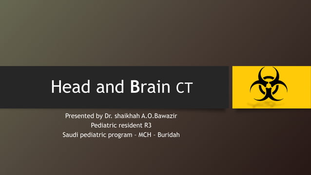 brian CT introdaction pediatric radiology | PPTX