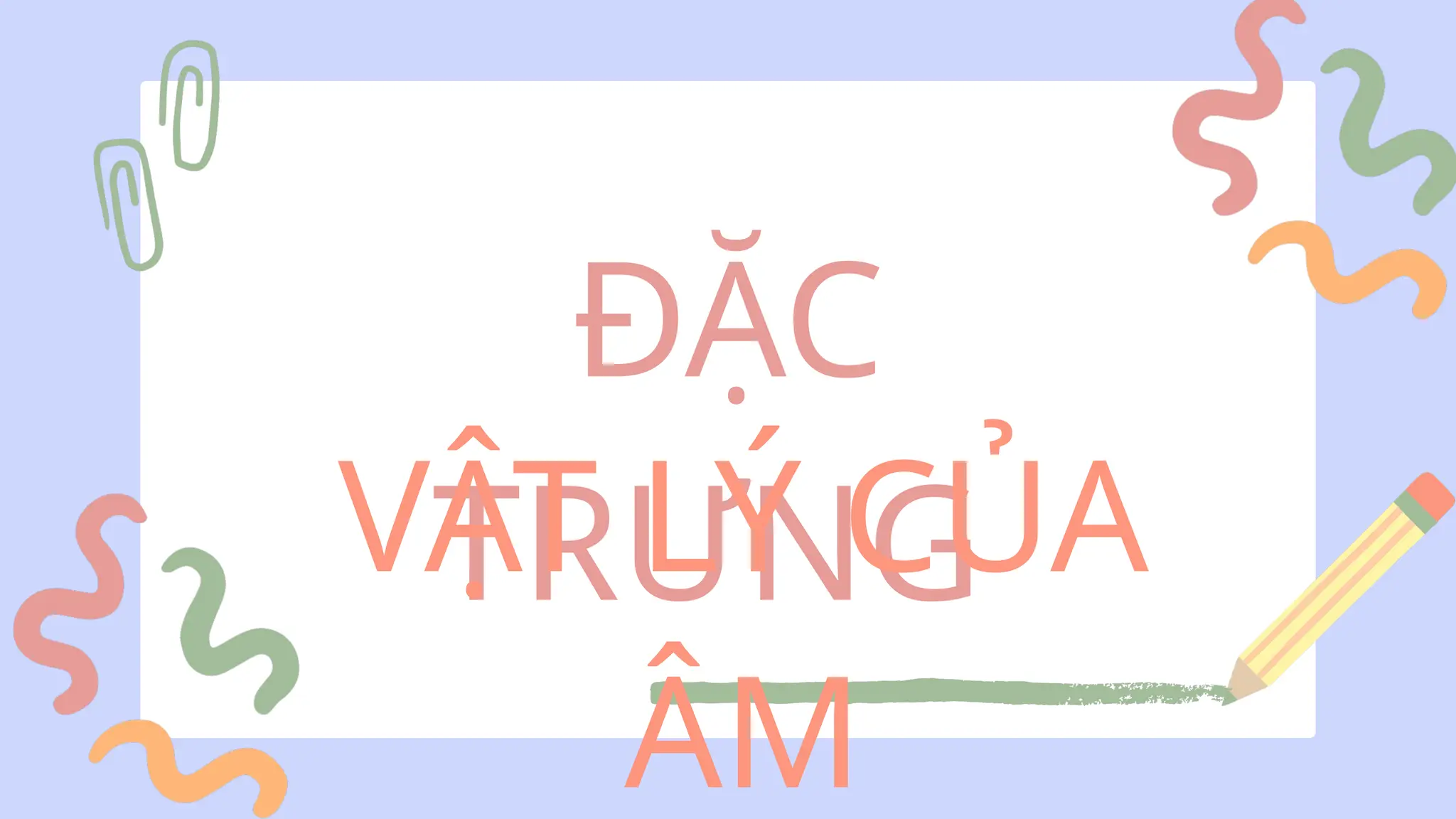 đặc trưng vật lý của âm - sóng âm cơ học.pptx