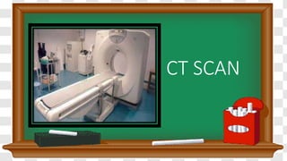 CT SCAN | PPT