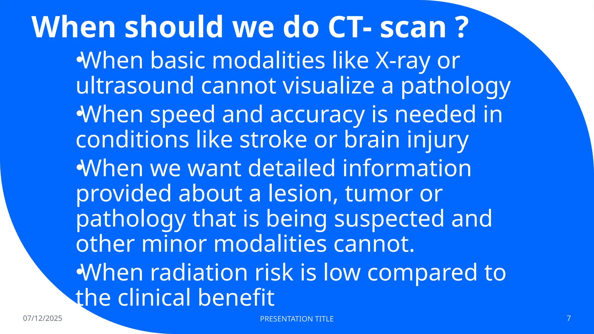 CT scan- Why, when and How is it done ?pptx | PPTX