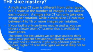 CT scan- Why, when and How is it done ?pptx | PPTX