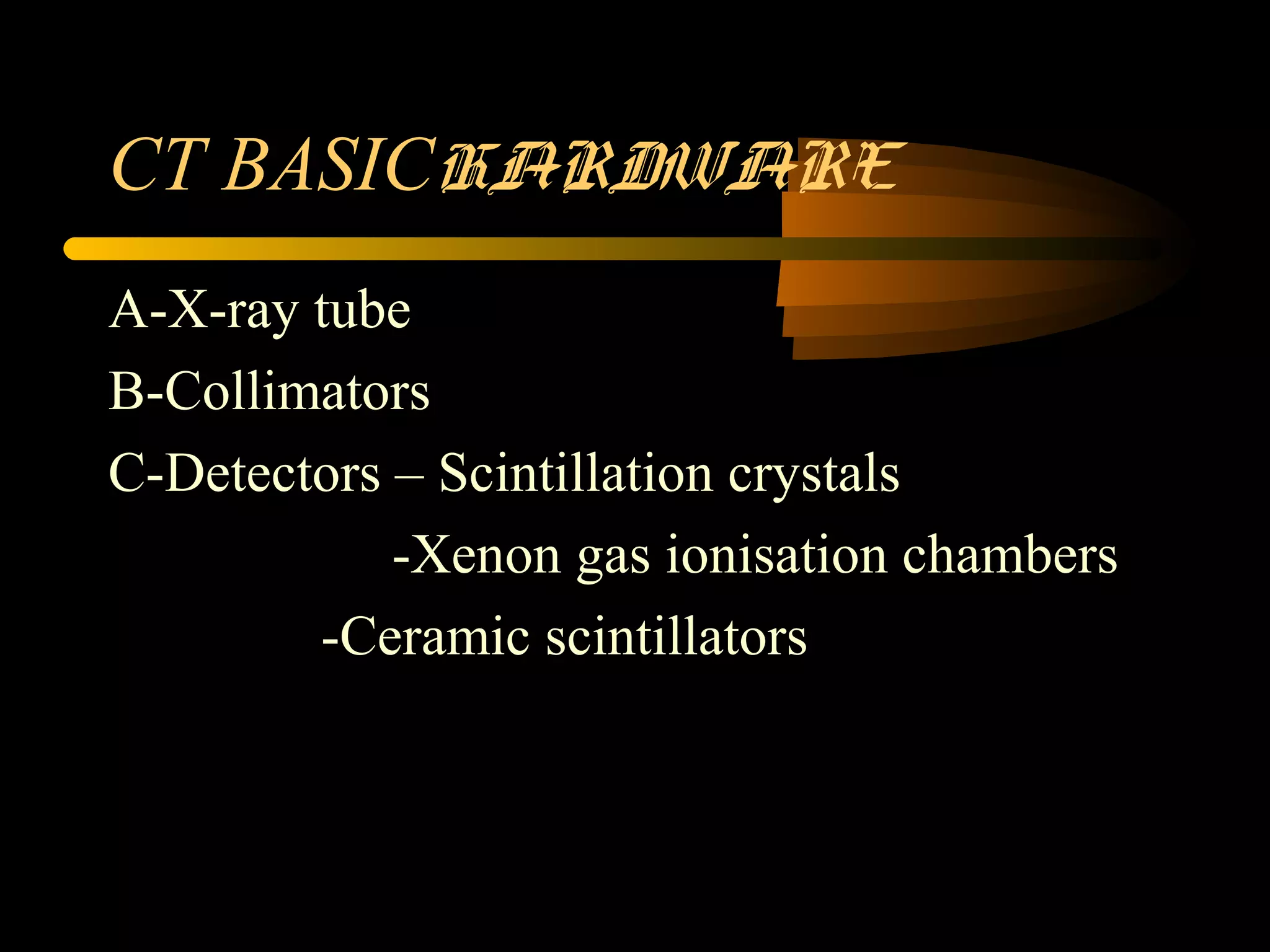 Ct scan by sajid ejaz | PPT