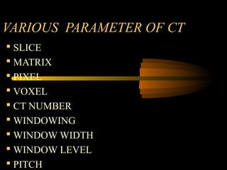 Ct scan by sajid ejaz | PPT