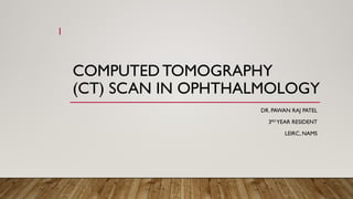 Ct scan in ophthalmology.pptx very important | PPTX