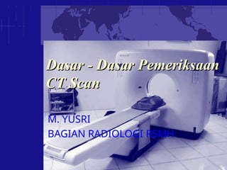 ALAT _ CT _ SCAN _ INTRODUKSI _ ppt .ppt