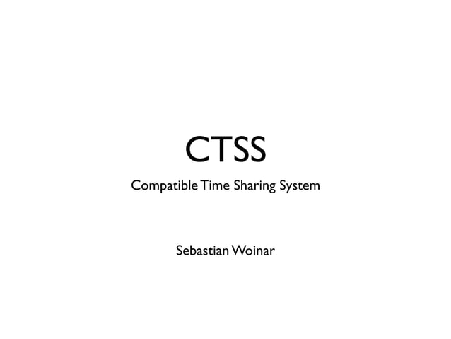 CTSS - Compatible Time Sharing System | PDF | Operating Systems ...