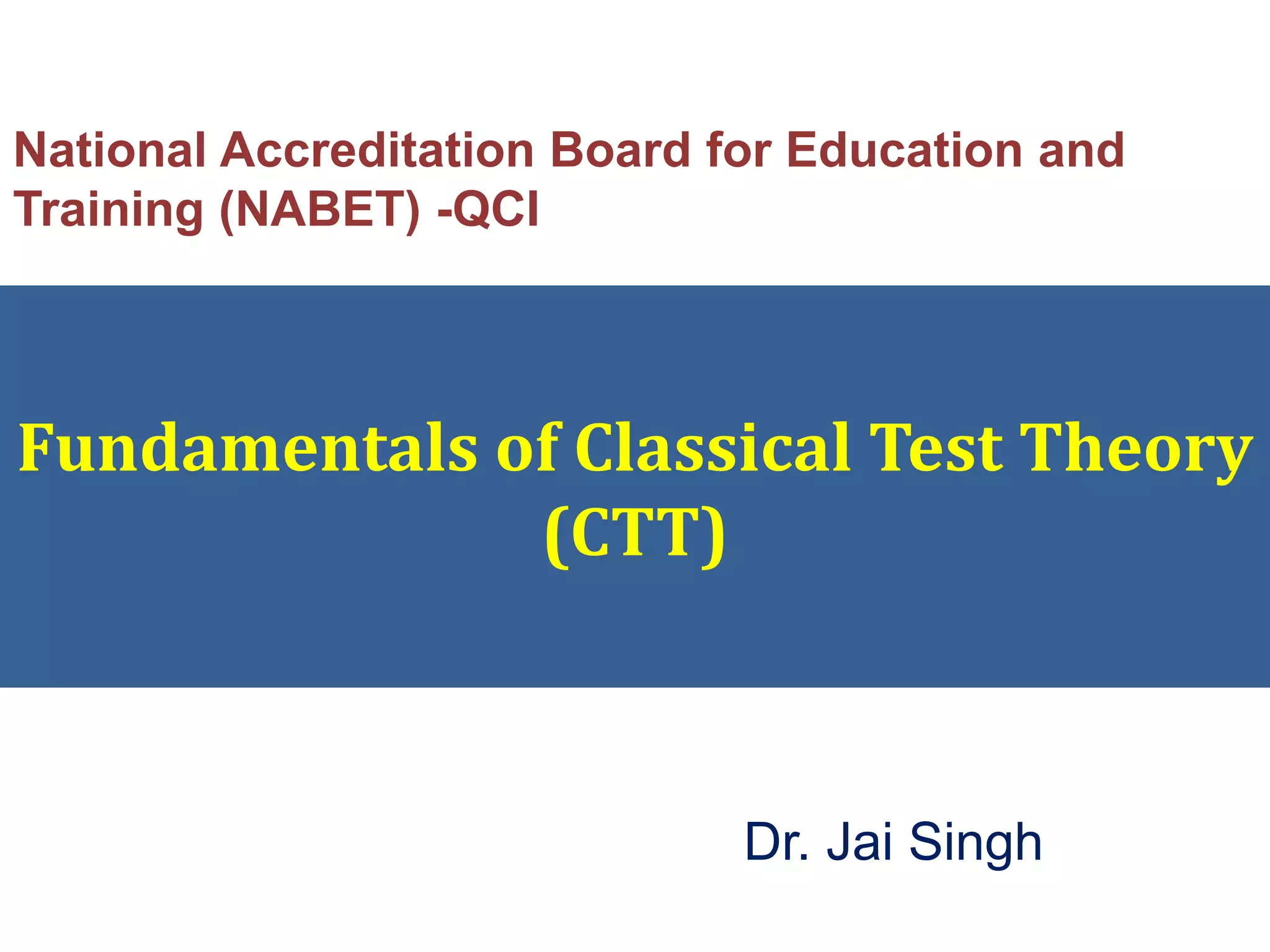 Classical Test Theory (CTT)- By Dr. Jai Singh | PPT