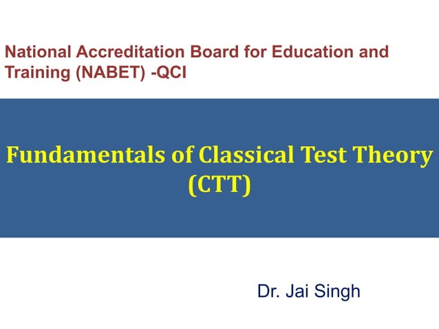Classical Test Theory (CTT)- By Dr. Jai Singh | PPTX | Standardized ...