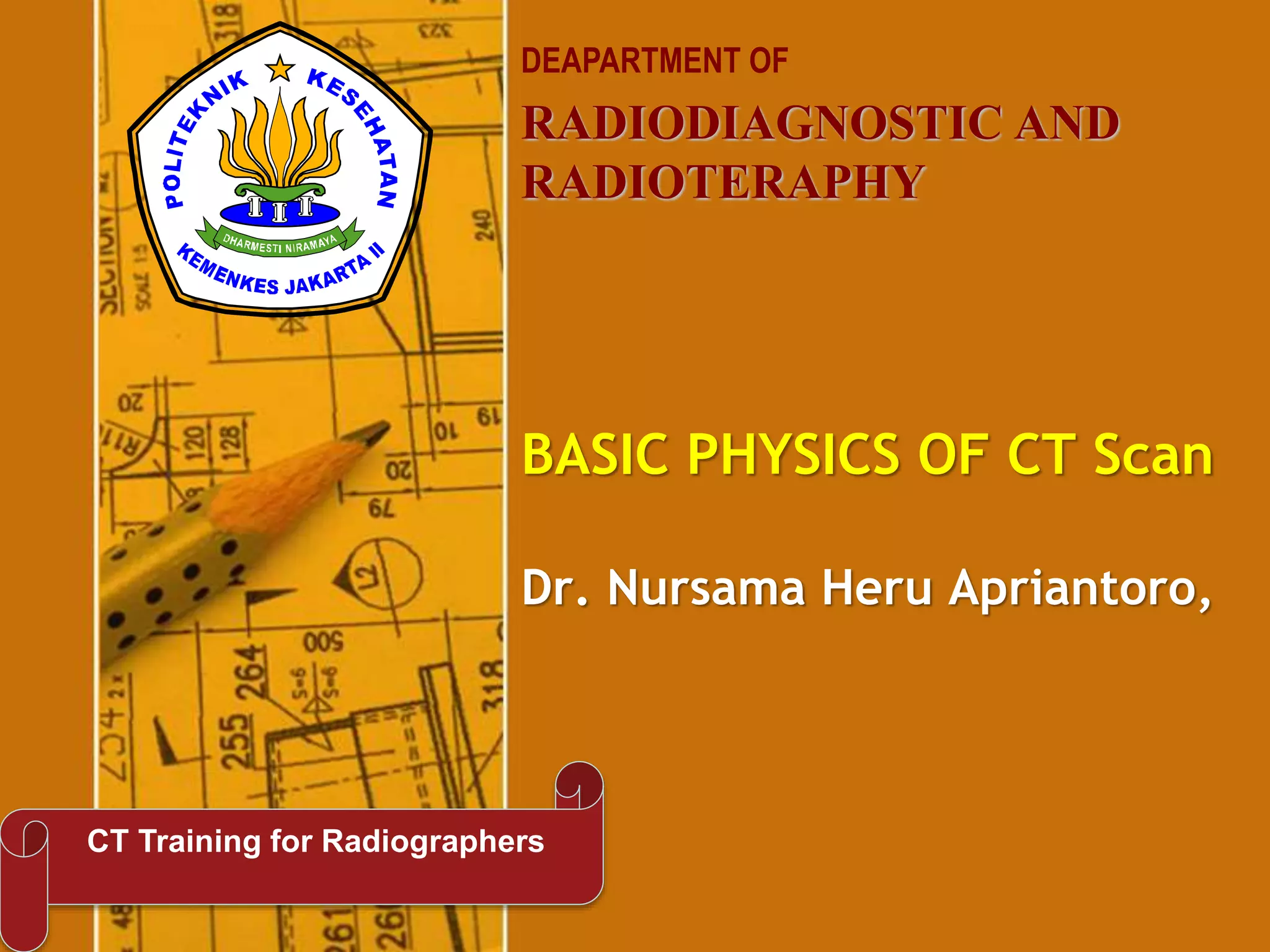 BASIC CT FOR RADIOGRAPHY STUDENTS | PPT