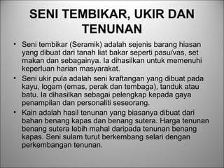 Ctu 281 kuliah 8 seni tembikar, ukir dan tenunan | PPT
