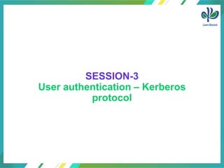 CT UNIT 5 Session 3.ppt User authentication and kerberos protocol | PPT