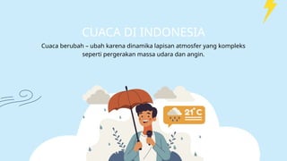 cuaca dan iklim yang ada di Indonesia.pptx