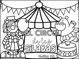 CUADERNILLO DEL CIRCO DE LAS SILABAS ABC (1).pdf