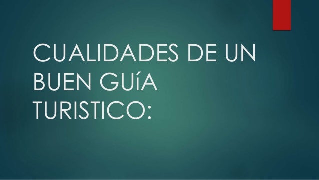 Cualidades De Un Buen Guía Turistico