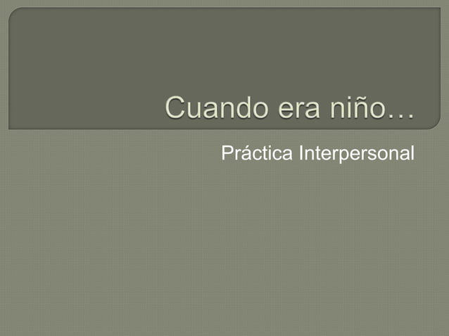 Cuando era niño interpersonal tasks | PPT