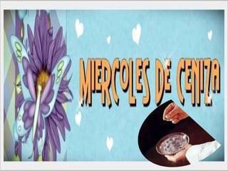 Cuaresma 120302132325-phpapp01 | PPSX