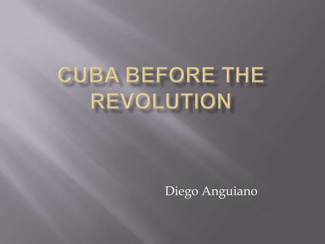 Cuba before the revolution | PPTX