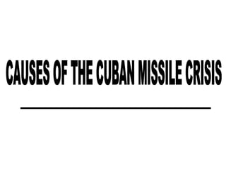 Cuban Missile Crisis | PPT