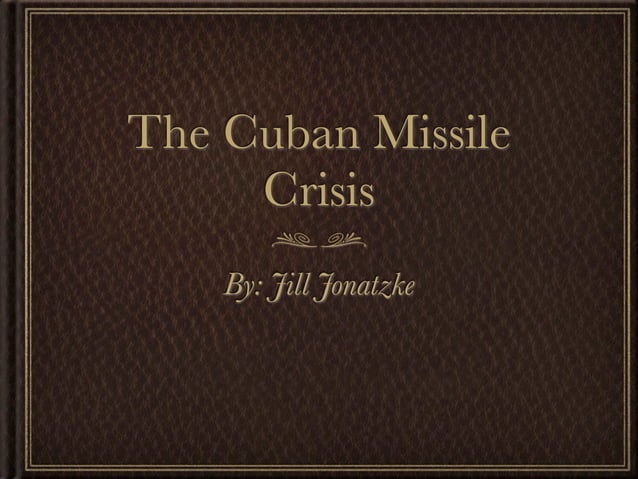 Cuban Missile Crisis | PPT