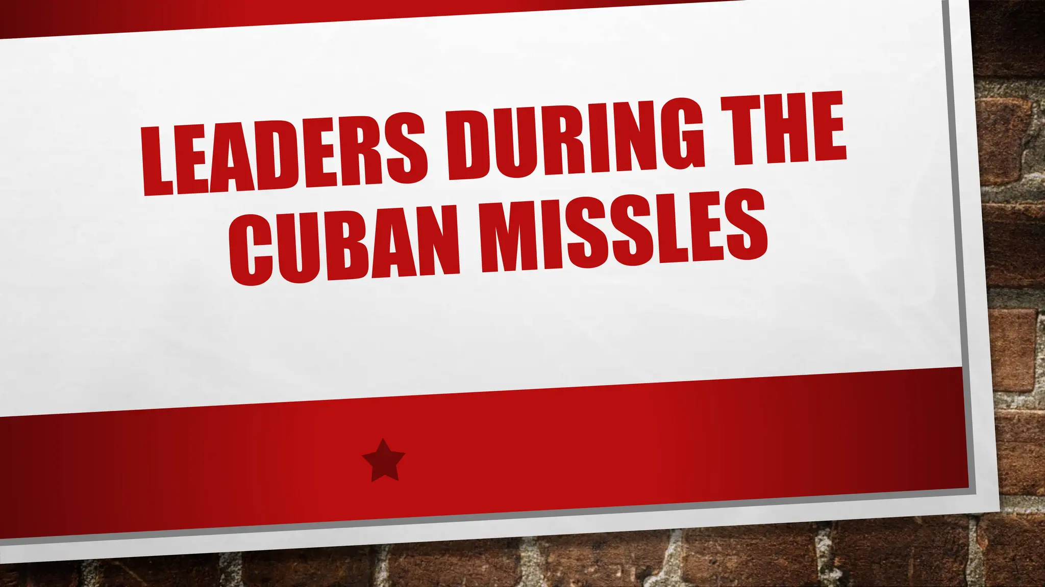The Cold War, the Cuban Missiles 1962.ppt
