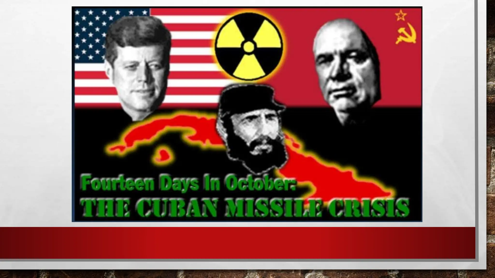 The Cold War, the Cuban Missiles 1962.ppt