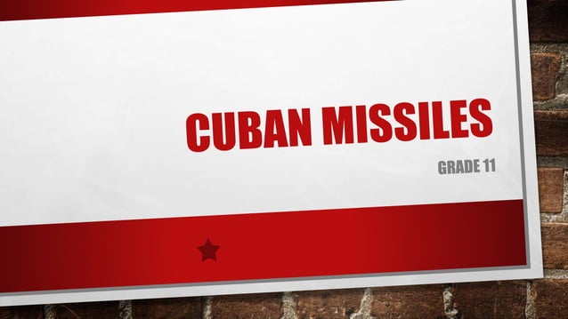 The Cold War, the Cuban Missiles 1962.ppt