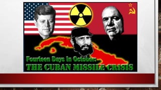 The Cold War, the Cuban Missiles 1962.ppt