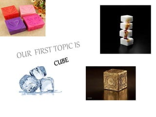 Examples Of Cubes In Everyday Life