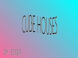 Cube house ester | PPT