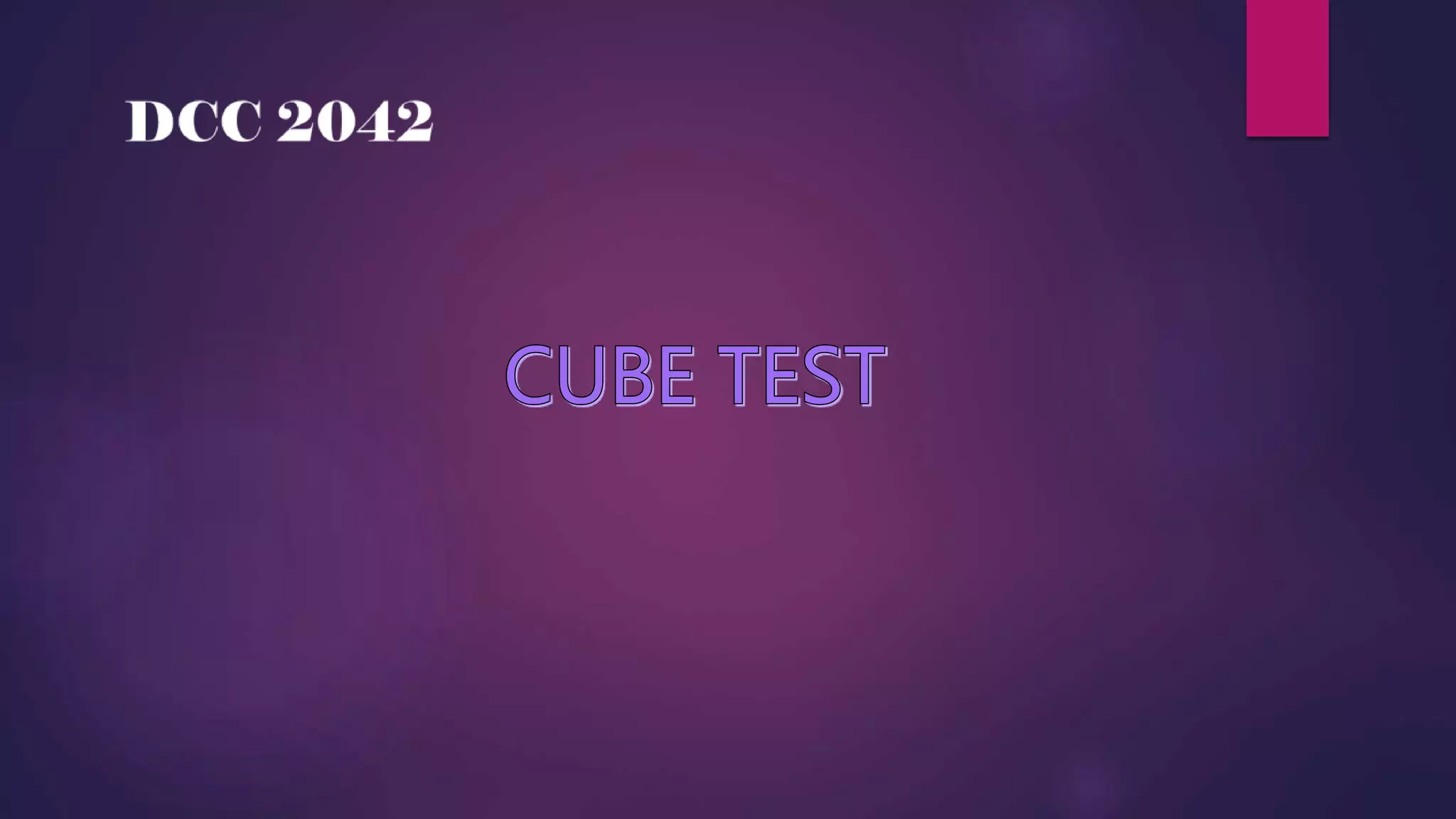 Cube test REPORT - DCC2042 | PPTX