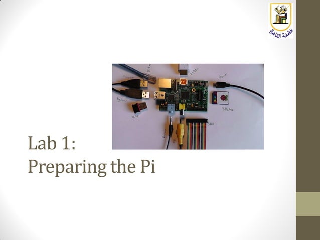 Embedded Systems: Lecture 7: Lab 1: Preparing the Raspberry Pi | PPT