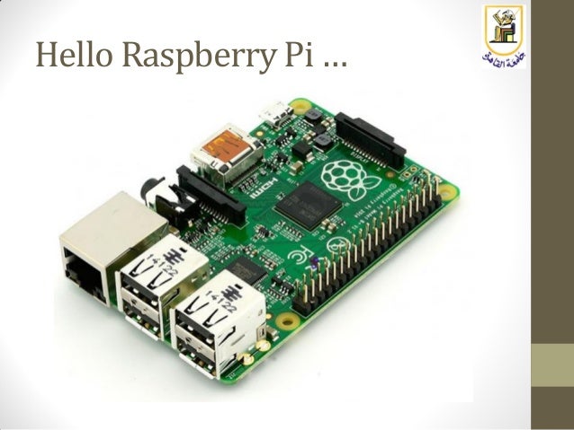 Embedded Systems: Lecture 7: Unwrapping the Raspberry Pi
