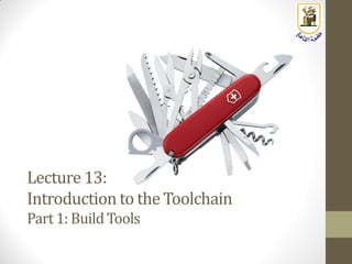 Embedded Systems: Lecture 13: Introduction to GNU Toolchain (Build Tools) | PDF