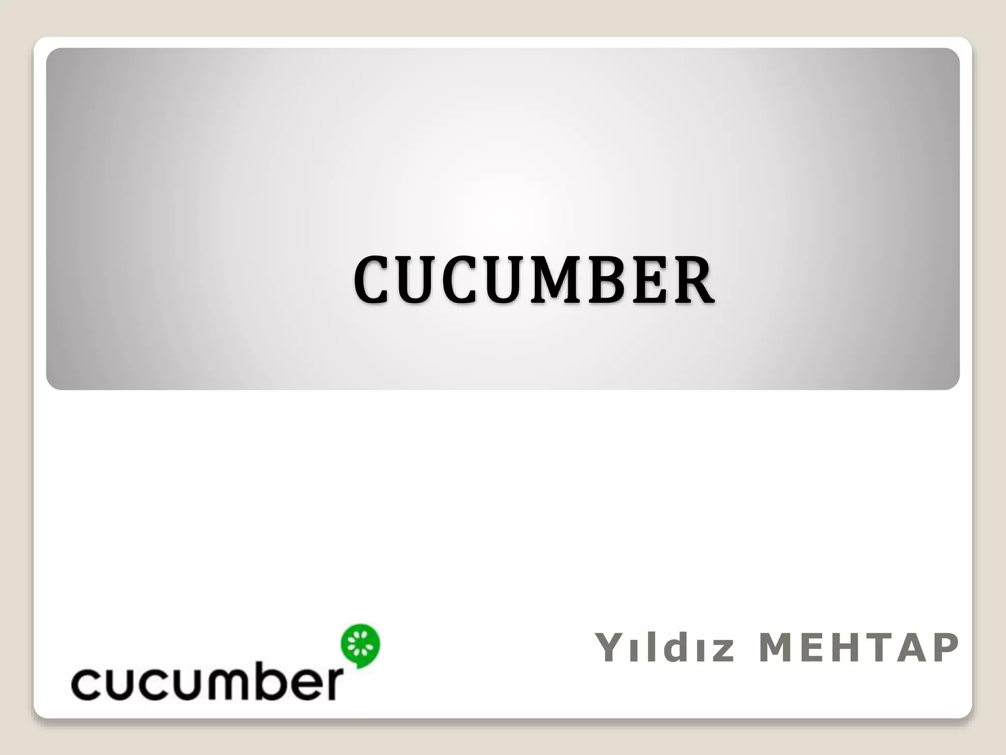 Cucumber | PPTX | Programming Languages | Computing