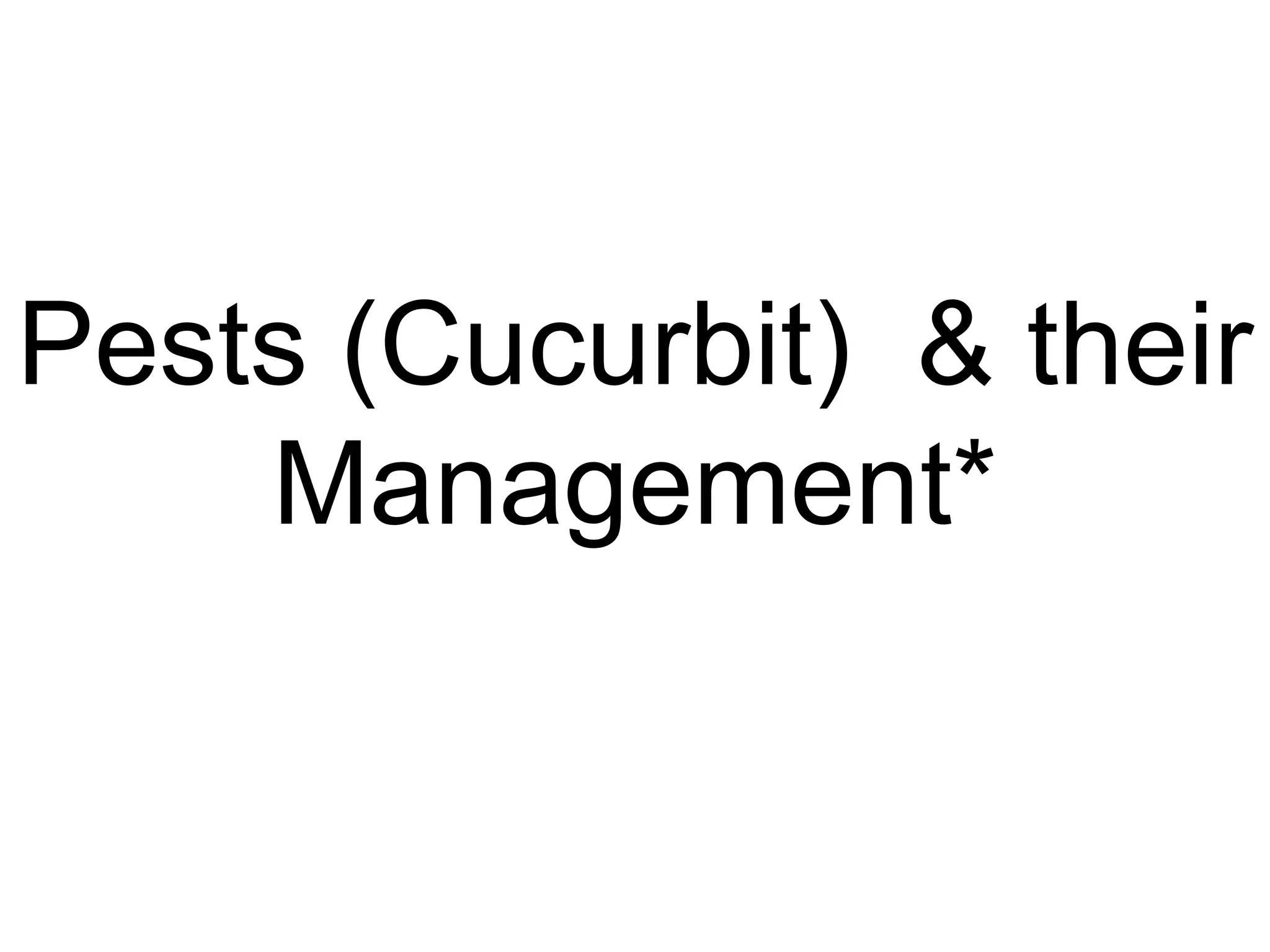 Cucurbit-pests-n-Mgt.pptx