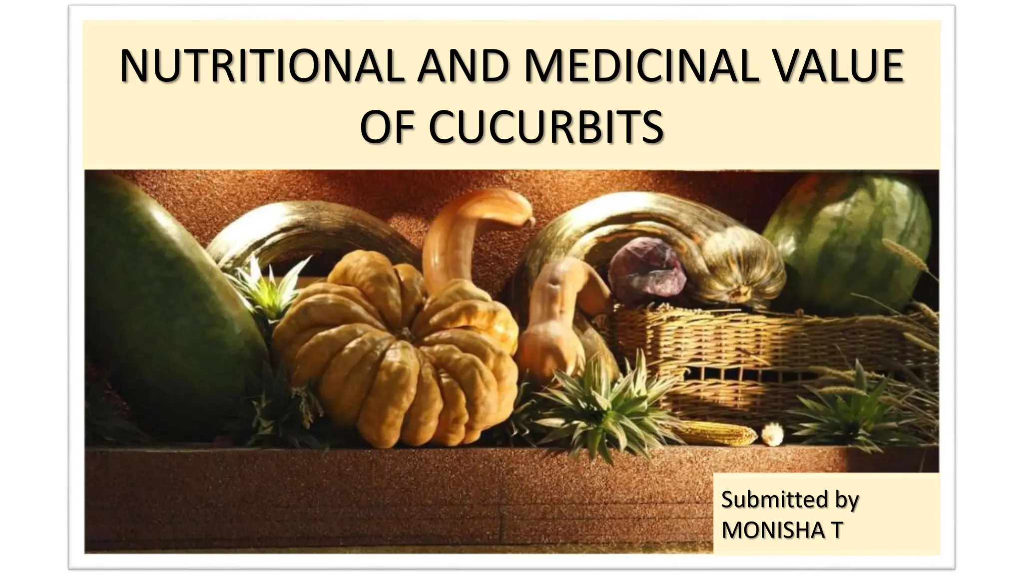 Nutritional and medicinal values of cucurbits | PPTX