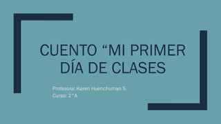 Cuento "Mi primer dia de clases" para niños.pptx