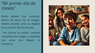 Cuento "Mi primer dia de clases" para niños.pptx