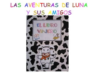 LAS AVENTURAS DE LUNA Y SUS AMIGOS | PPS