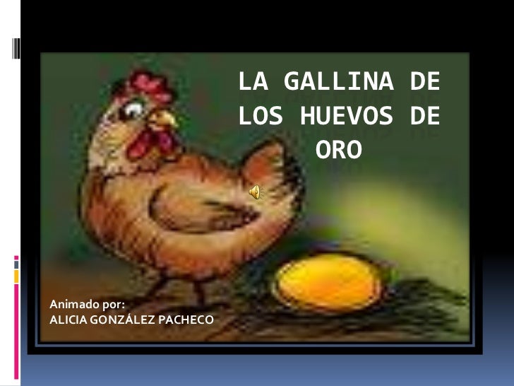 Fábulas infantiles. La gallina de los huevos de oro