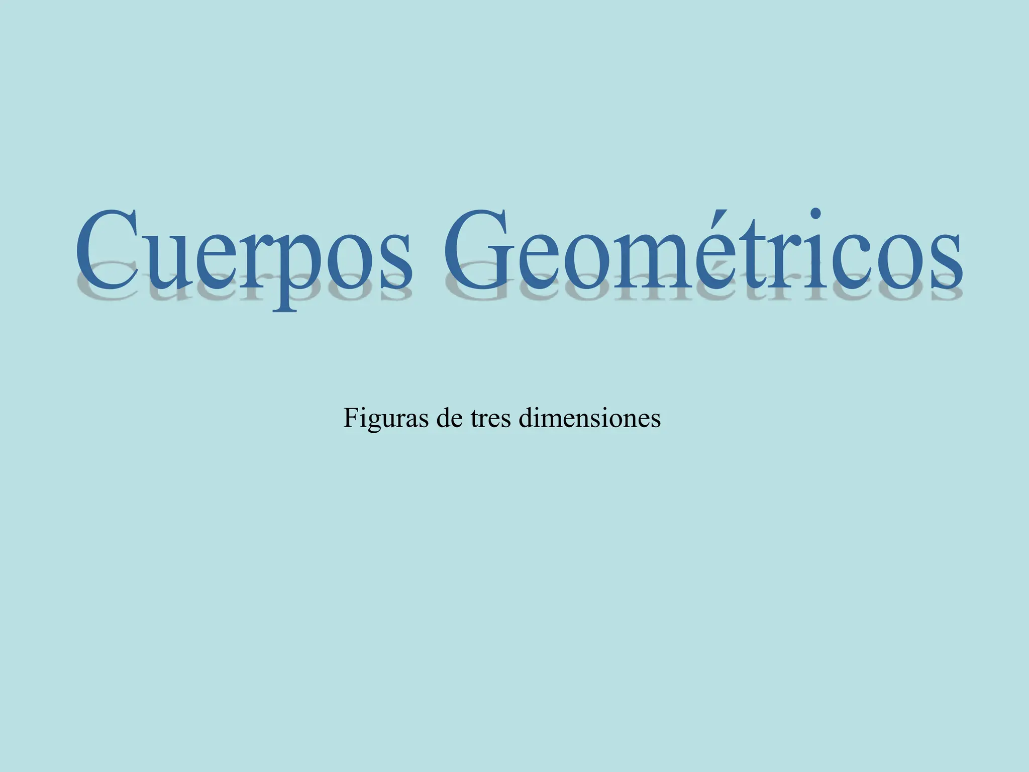 Introducción a los Cuerpos Geometricos.ppt | Geography | Science