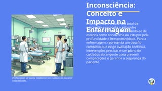 Assistência de enfermagem Cuidado ao Paciente Inconsciente.pptx
