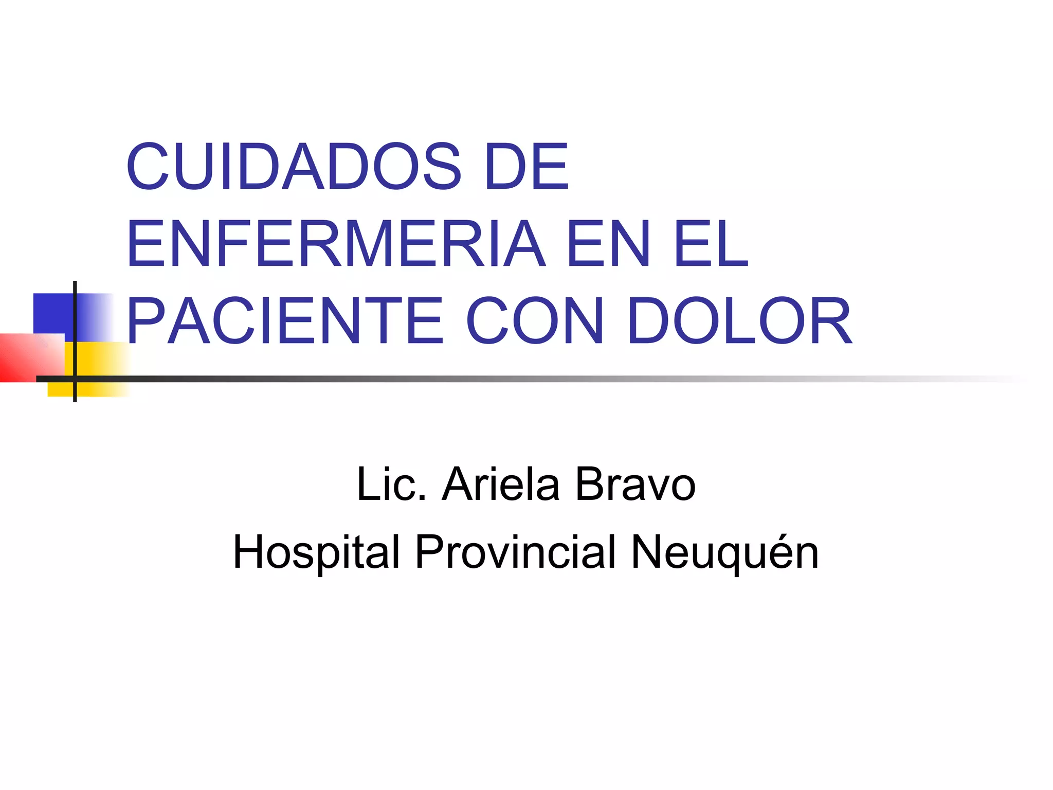 Cuidados de enfermeria en el paciente con dolor | PPT